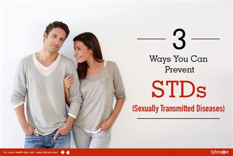3 Ways You Can Prevent STDs Sexually Transmitted Diseases By Dr Yuvraj Arora Monga Lybrate