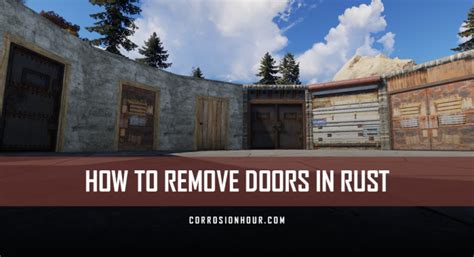 How To Remove Doors In RUST Corrosion Hour