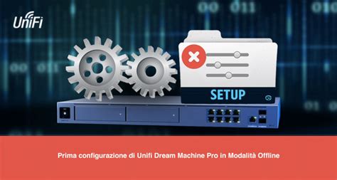 Configurazione Della Connessione FTTH Di TIM Su Unifi Dream Machine Pro