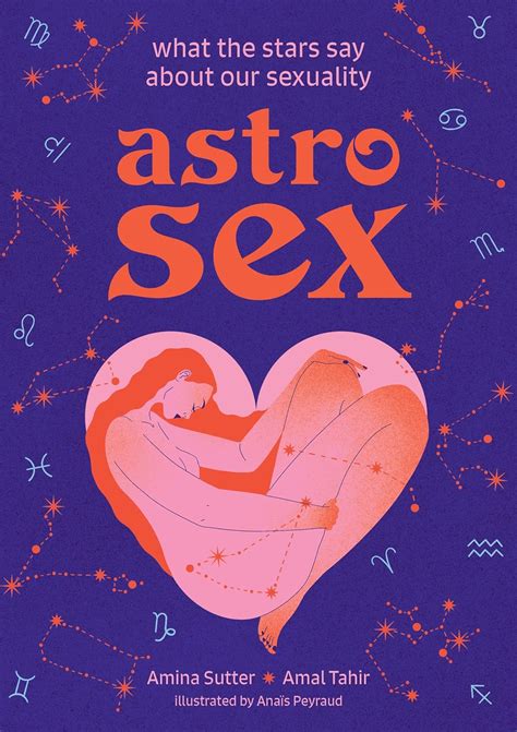 Astrosex What The Stars Say About Our Sexuality Kindle Edition By Sutter Amina Tahir Amal