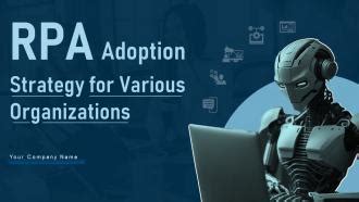 RPA Adoption Strategy For Various Organizations Complete Deck PPT PowerPoint
