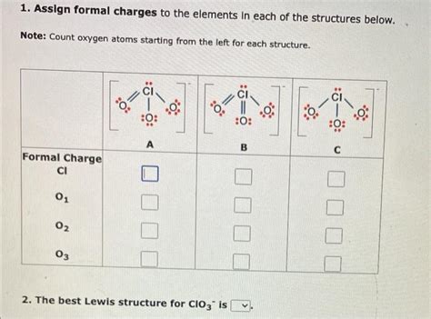 Solved 1 Assign Formal Charges To The Elements In Each Of Chegg Com