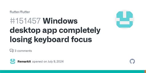 windows desktop app completely losing keyboard focus · issue 151457 · flutter flutter · github