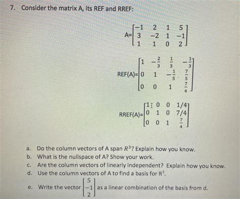 Solved 7 Consider The Matrix A Its Ref And Rref A 3 2 1