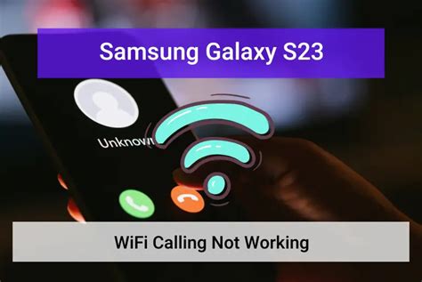 How To Fix Samsung S23 Wifi Calling Not Working Issue