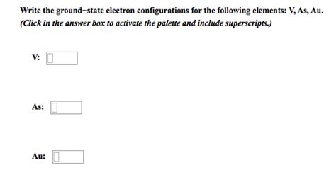 Solved Write The Ground State Electron Configurations For Chegg Com