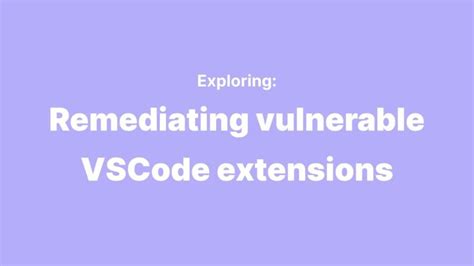 Fleet Device Management On Linkedin Remediating Vscode Extension Vulnerabilities With Scripts