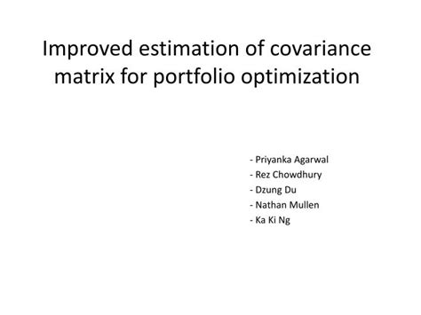 Ppt Improved Estimation Of Covariance Matrix For Portfolio