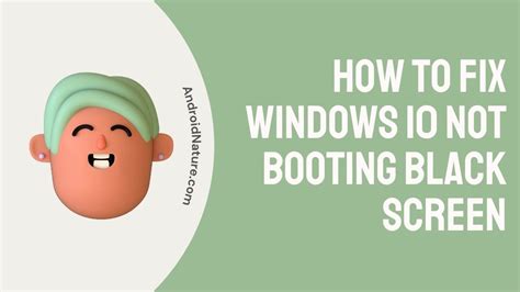 10 Steps Fix Windows 10 Not Booting Black Screen [2023] Android Nature