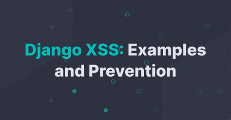 Protecting Your Django App From Xss Attacks