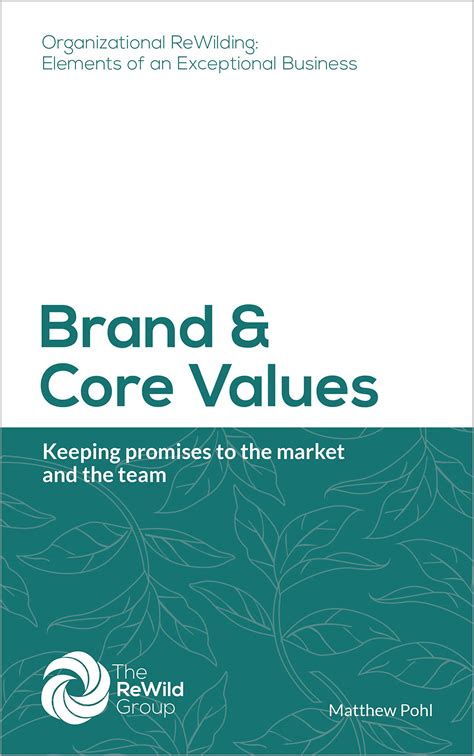 Brand Core Values Keeping Promises To The Market And The Team By Matthew Pohl Goodreads