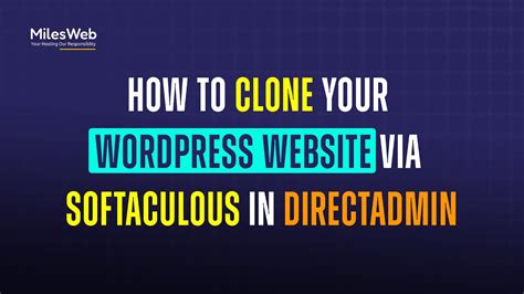 How To Clone Your Wordpress Website Via Softaculous In Directadmin