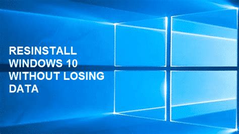 How To Reinstall Windows 10 Without Losing Any Data IT4nextgen