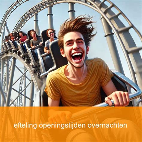Efteling Openingstijden En Overnachten Plan Jouw Bezoek Nu
