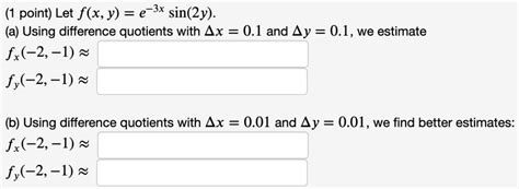 Solved 1 Point Let 𝑓 𝑥 𝑦 𝑒 −3𝑥 Sin 2𝑦 A Using