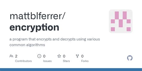 Github Mattblferrerencryption A Program That Encrypts And Decrypts Using Various Common