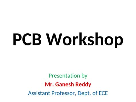 Printed Circuit Board Workshop Board Workshop Ppt