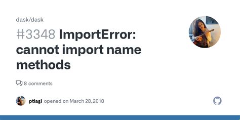 Importerror Cannot Import Name Methods · Issue 3348 · Daskdask · Github