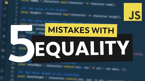 5 Common Javascript Mistakes With Equality