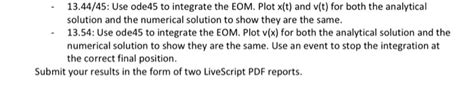 solved 13 44 45 use ode45 to integrate the eom plot x t