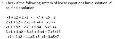 Solved Check If The Following System Of Linear Equations Chegg Com