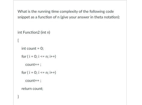 Solved What Is The Running Time Complexity Of The Following