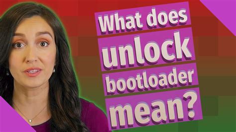 What Does Unlock Bootloader Mean YouTube