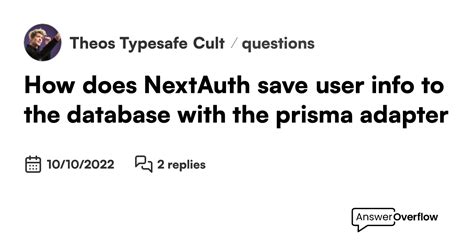 How Does Nextauth Save User Info To The Database With The Prisma