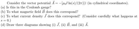 Solved Consider The Vector Potential A− μ0ilns2π Z