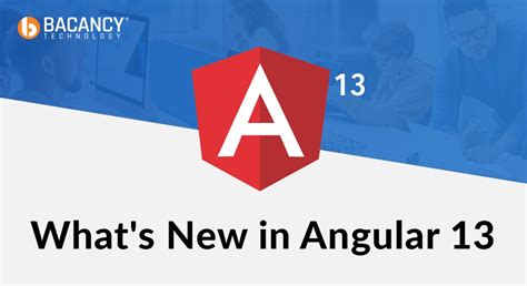 Whats New In Angular 13 Everything You Need To Know