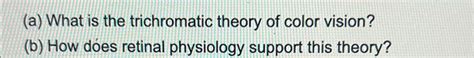 Solved A ﻿what Is The Trichromatic Theory Of Color