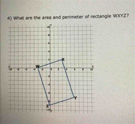 solved 4 what are the area and perimeter of rectangle wxyz [math]