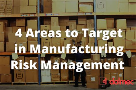 Areas To Target In Manufacturing Risk Management Dalmec