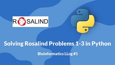 Solving Rosalind Bioinformatics Stronghold Problems 1 3 Python Coding Log Ddevelops Youtube