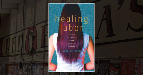 Healing Labor Japanese Sex Work In The Gendered Economy