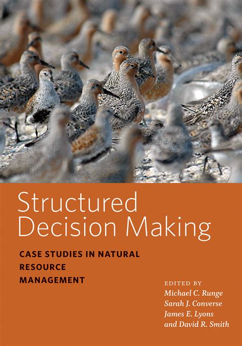 Structured Decision Making Case Studies In Natural Resource Management