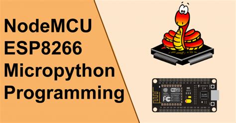Nodemcu Esp8266 Micropython Programming In 7 Simple Steps