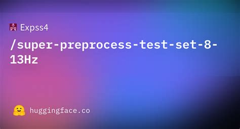 Expss Super Preprocess Test Set Hz Datasets At Hugging Face