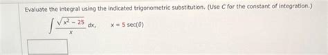 Solved Evaluate The Integral Using The Indicated