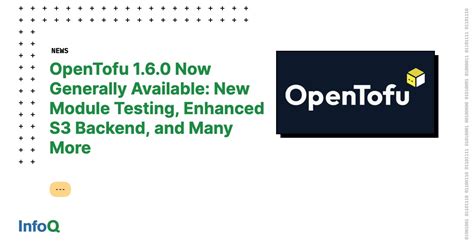 Opentofu 160 Now Generally Available New Module Testing Enhanced S3 Backend And Many More