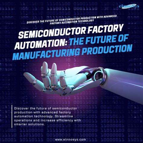 Semiconductor Factory Automation The Future Of Manufacturing Production