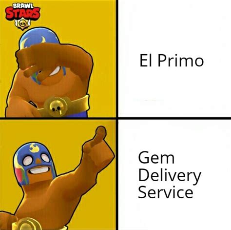 Don T Trust Primo With Gems R Brawlstars
