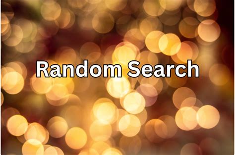 Enhancing Ml Model Performance With Random Search