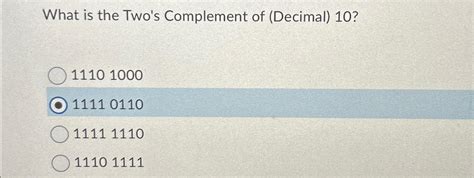 solved what is the two s complement of