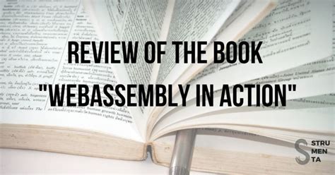 Review Of The Book Webassembly In Action Strumenta
