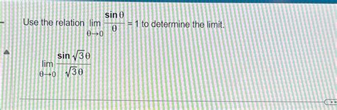 Solved Use The Relation Limθ→0sinθθ 1 ﻿to Determine The