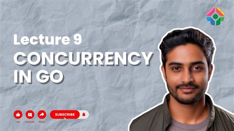 Lecture 9 Concurrency In Go Harnessing The Power Of Goroutines Youtube
