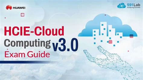 Hcie Cloud Computing V30 Exam Guide 591 Lab