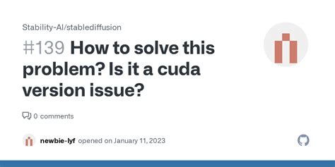 How To Solve This Problem Is It A Cuda Version Issue Issue Stability AI