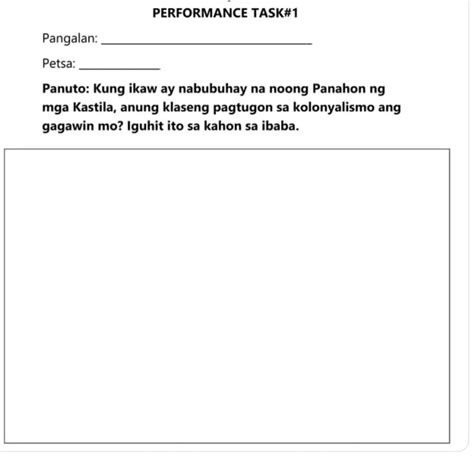 PERFORMANCE TASK1 Pangalan Petsa Panuto Kung Ikaw Ay Nabubuhay Na Noong Panahon Ng Mga Kastila